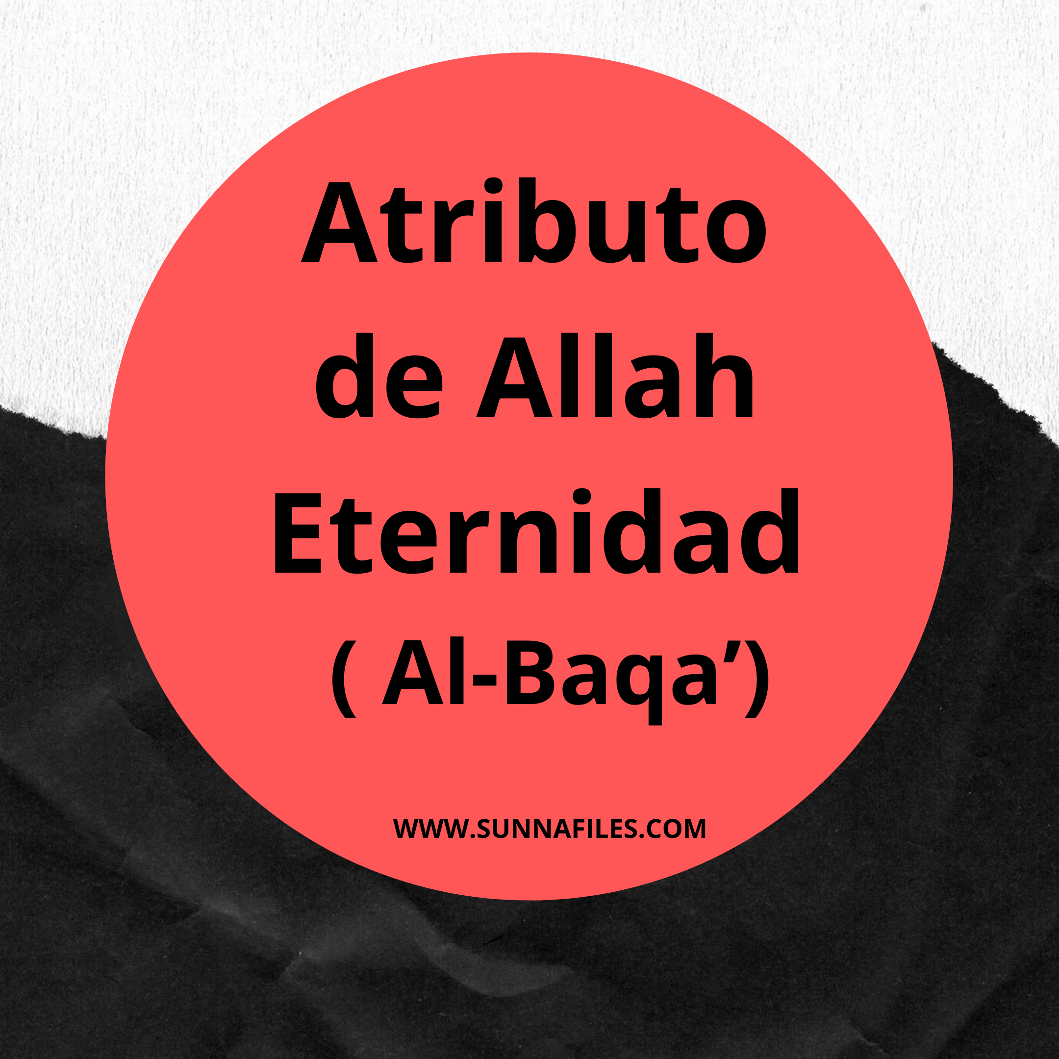 Atributo de Allah Eternidad ( Al-Baqa’) | Sunna Files Website