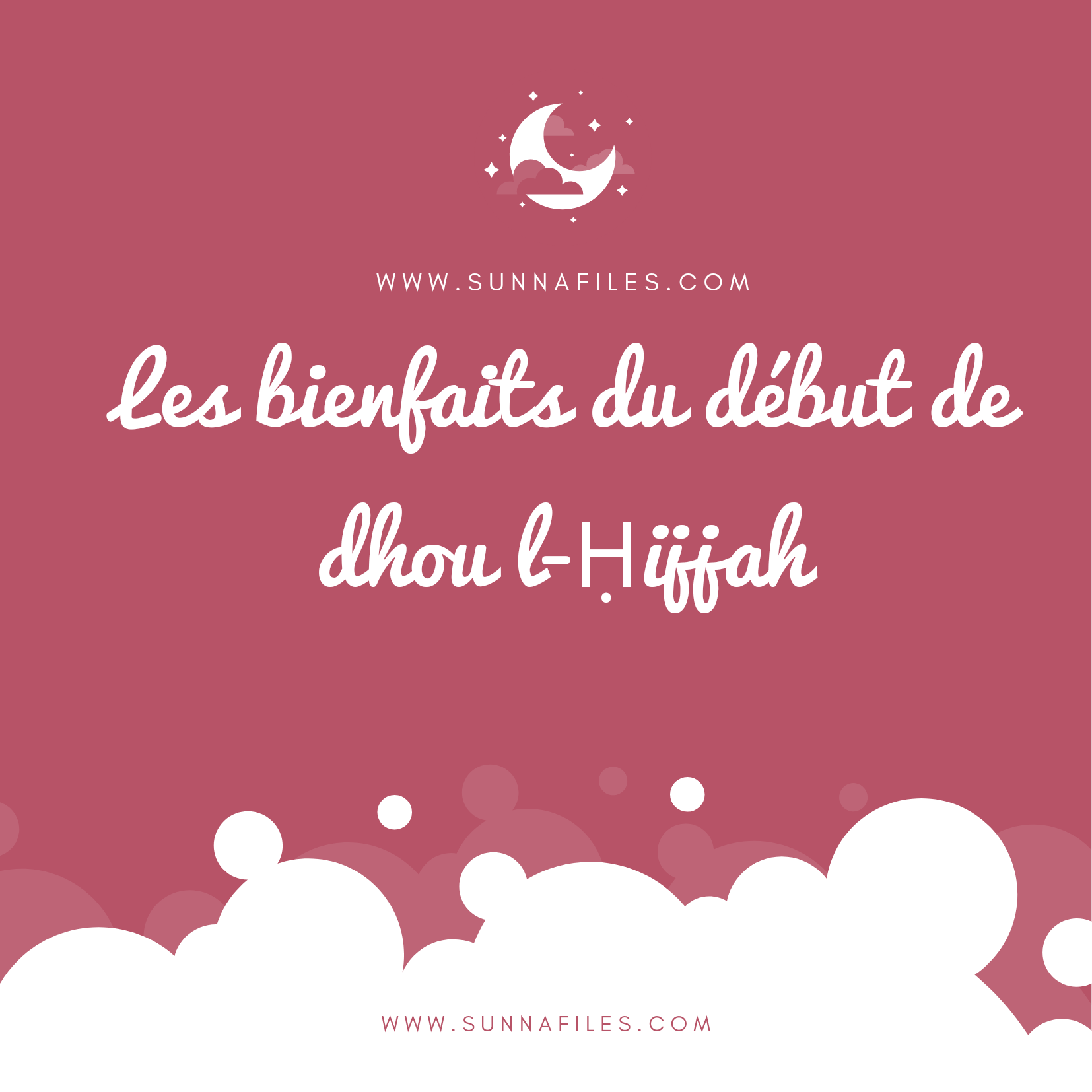 Les bienfaits du début de dhou l-Ḥijjah | Sunna Files Website