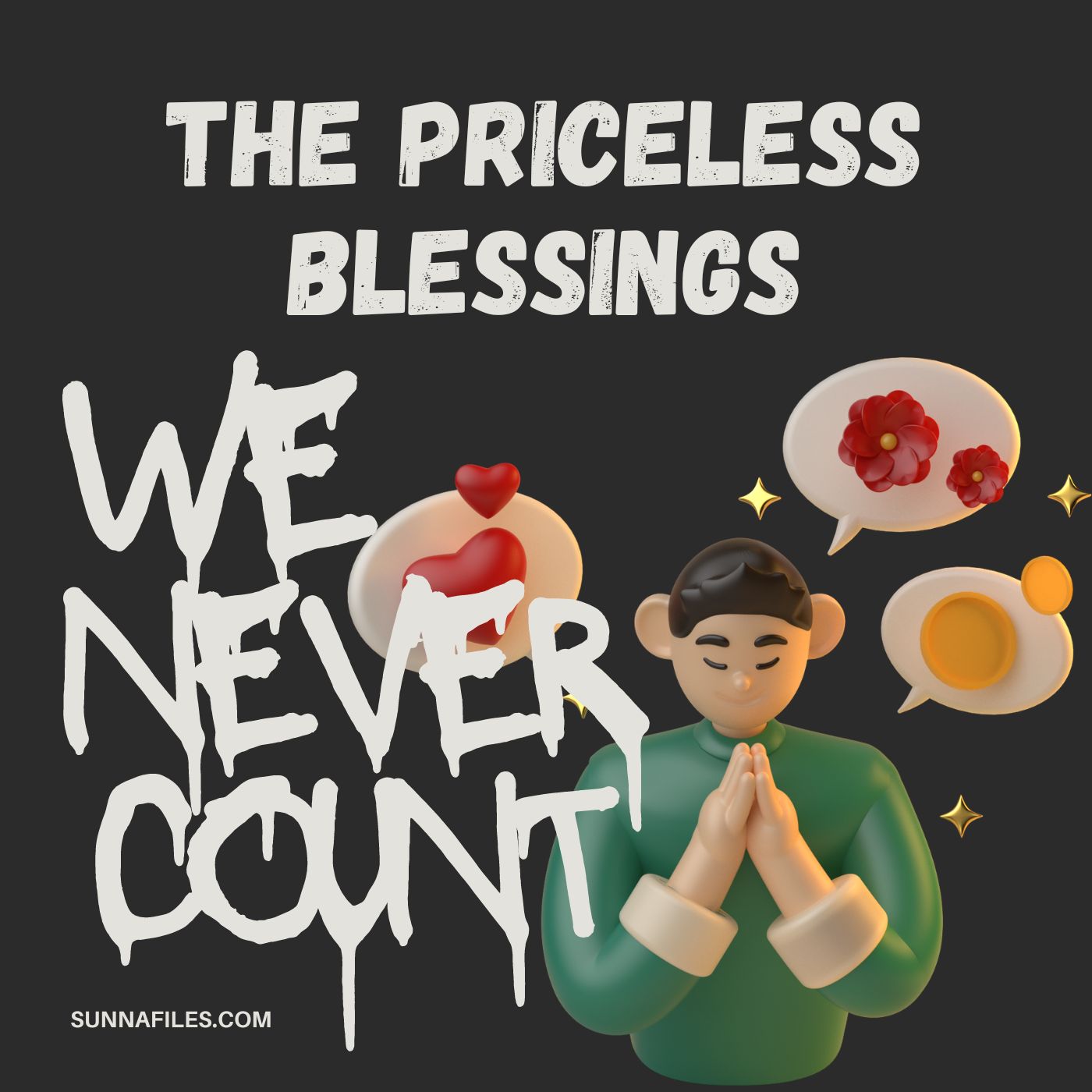 The Priceless Blessings We Never Count | Sunna Files Website
