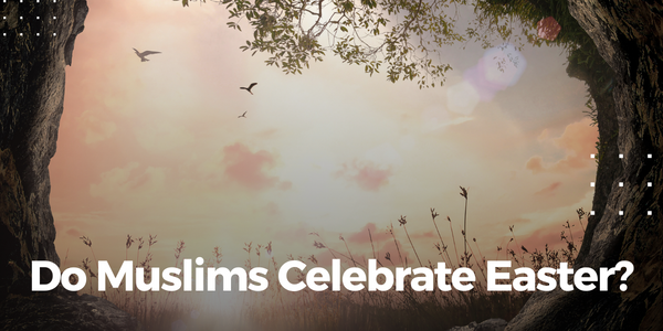 Do Muslims Celebrate Easter? – شبكة ملفات أهل السنة والجماعة